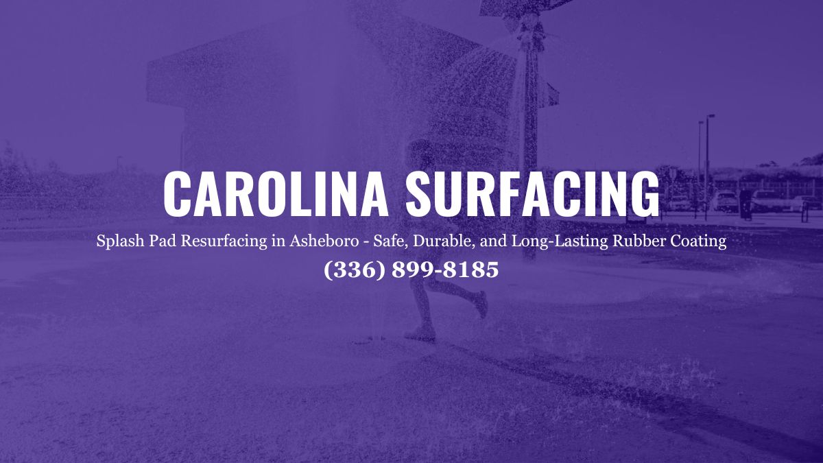 Splash Pad Resurfacing in Asheboro - Durable Rubber Coating